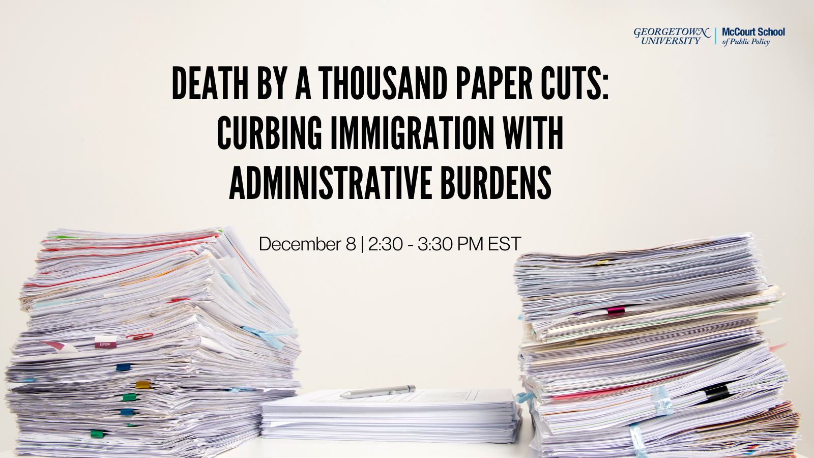 Death by a Thousand Paper Cuts: Curbing Immigration with Administrative ...